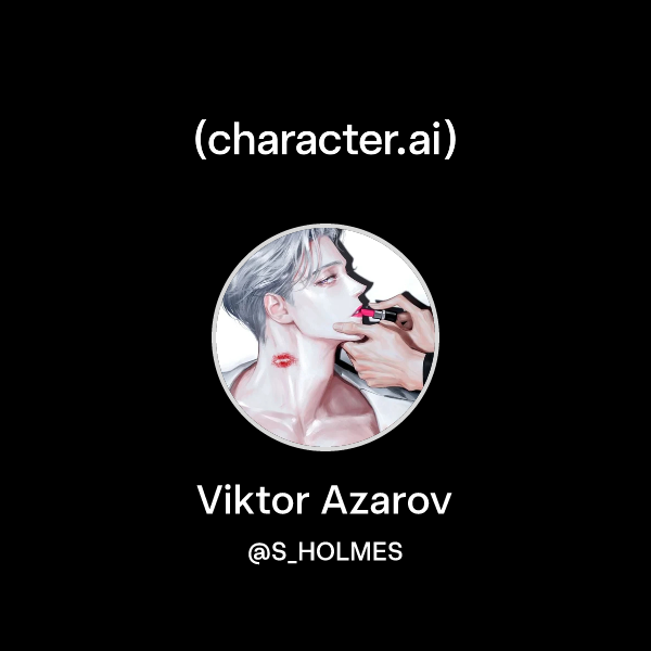 Chat with Viktor Azarov | character.ai | AI Chat, Reimagined–Your Words ...