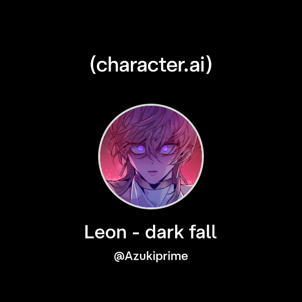 Chat with Leon - dark fall | character.ai | AI Chat, Reimagined–Your ...