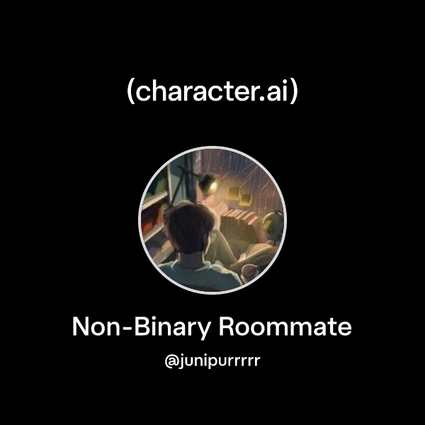 Chat with Non-Binary Roommate | character.ai | AI Chat, Reimagined–Your Words. Your World.