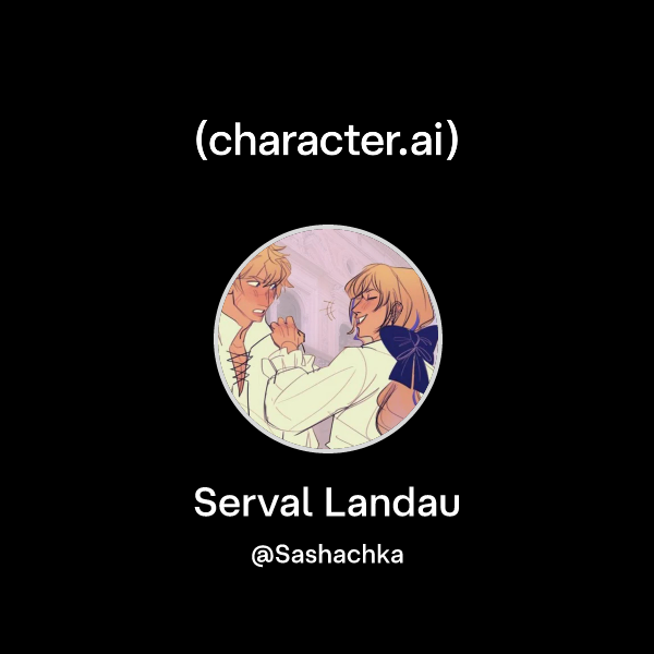 Chat with Serval Landau | character.ai | Personalized AI for every ...
