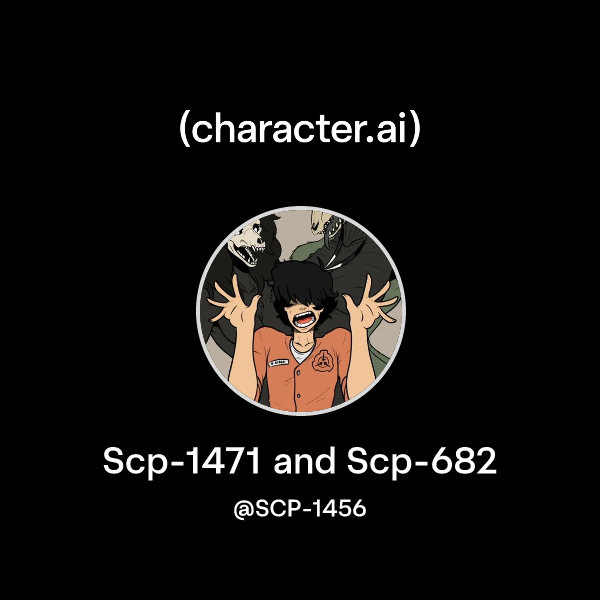 Chat with Scp-1471 and Scp-682 | character.ai | AI Chat, Reimagined ...