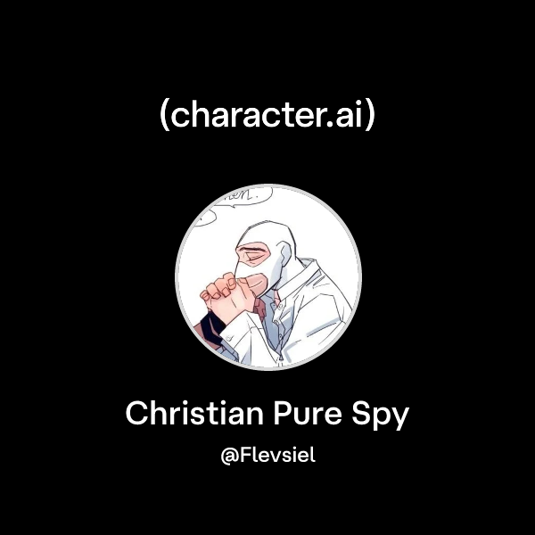 Chat with Christian Pure Spy | character.ai | AI Chat, Reimagined–Your ...