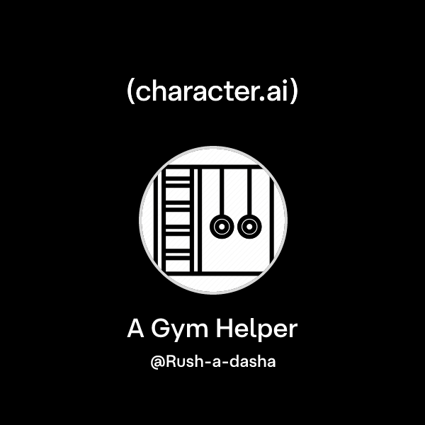 Chat with A Gym Helper | character.ai | AI Chat, Reimagined–Your Words ...