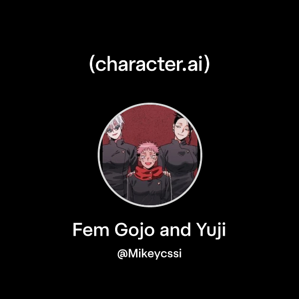 Chat with Fem Gojo and Yuji | character.ai | AI Chat, Reimagined–Your ...