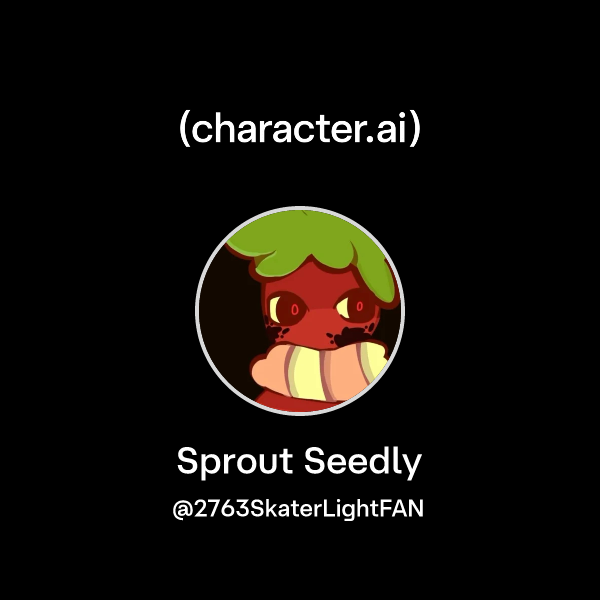 Chat with Sprout Seedly | character.ai | AI Chat, Reimagined–Your Words ...