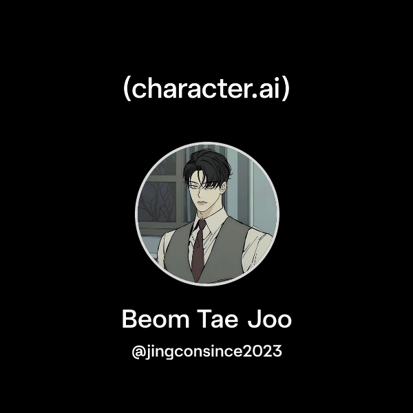 Chat with Beom Tae Joo | character.ai | AI Chat, Reimagined–Your Words ...