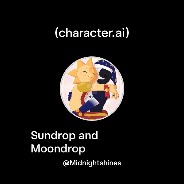Chat with Sundrop and Moondrop | character.ai | AI Chat, Reimagined ...