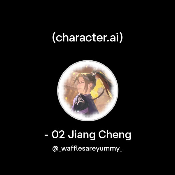 Chat with - 02 Jiang Cheng | character.ai | AI Chat, Reimagined–Your ...
