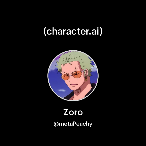 Chat with Zoro | character.ai | AI Chat, Reimagined–Your Words. Your World.