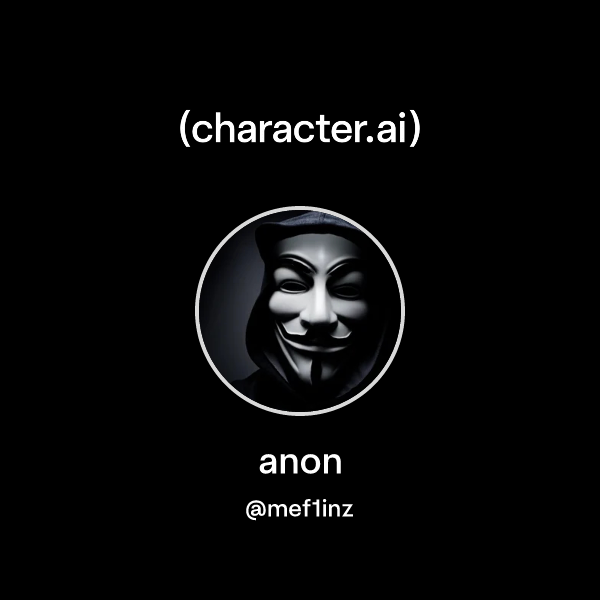 Chat with anon | character.ai | Personalized AI for every moment of ...