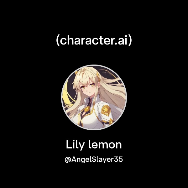 Chat with Lily lemon | character.ai | AI Chat, Reimagined–Your Words. Your World.