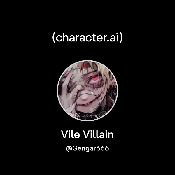 Chat with Vile Villain | character.ai | Personalized AI for every ...