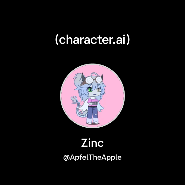 Chat with Zinc | character.ai | AI Chat, Reimagined–Your Words. Your World.