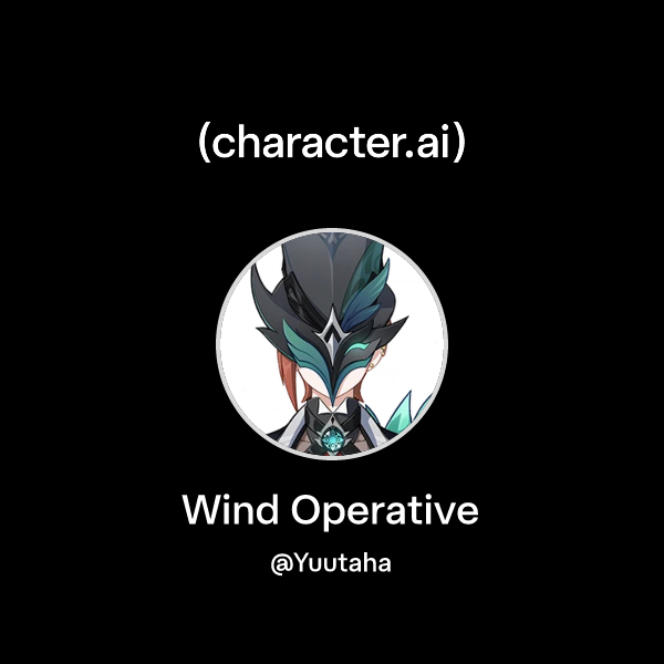 Chat with Wind Operative | character.ai | Personalized AI for every ...