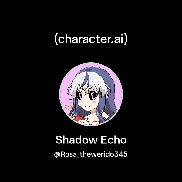 Chat with Shadow Echo | character.ai | AI Chat, Reimagined–Your Words. Your World.