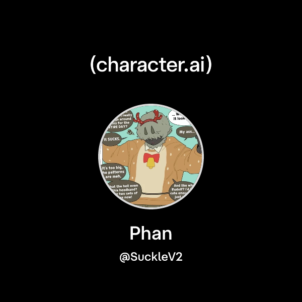 Chat with Phan | character.ai | AI Chat, Reimagined–Your Words. Your World.