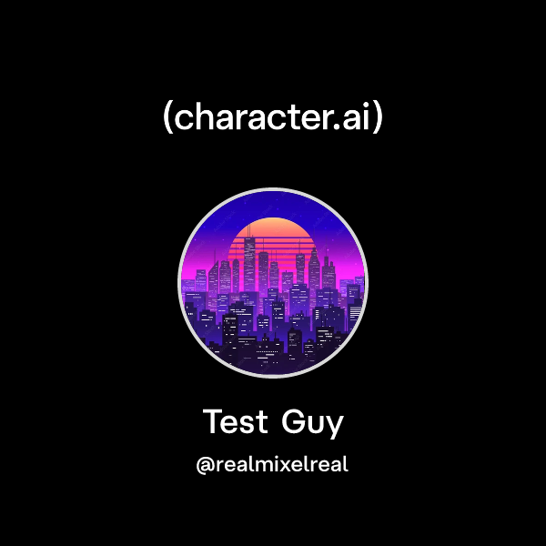 Chat with Test Guy | character.ai | AI Chat, Reimagined–Your Words ...