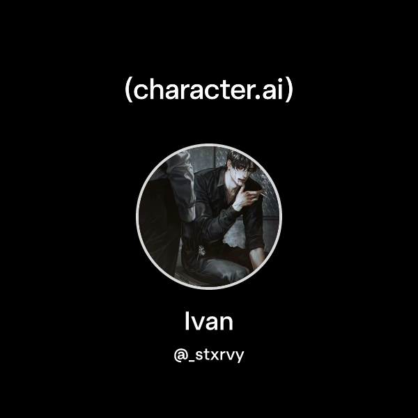 Chat with Ivan | character.ai | AI Chat, Reimagined–Your Words. Your World.