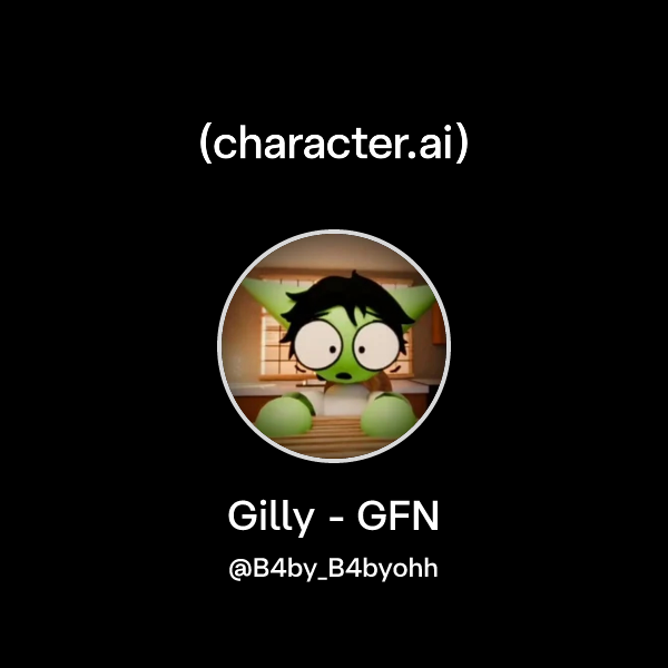 Chat with Gilly - GFN | character.ai | AI Chat, Reimagined–Your Words ...