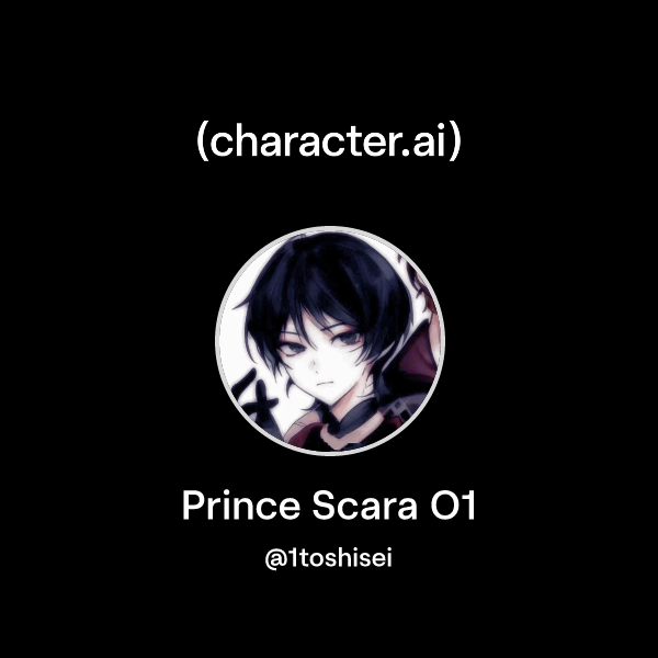 Chat with Prince Scara O1 | character.ai | Personalized AI for every ...