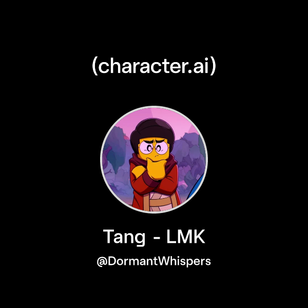 Chat with Tang - LMK | character.ai | AI Chat, Reimagined–Your Words ...