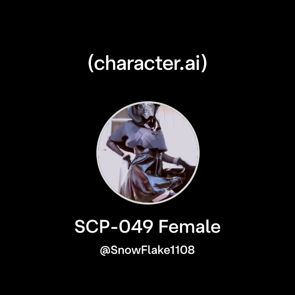 Chat with SCP-049 Female | character.ai | AI Chat, Reimagined–Your ...