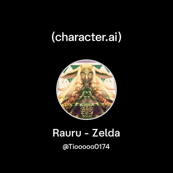 Chat with Rauru - Zelda | character.ai | Personalized AI for every ...