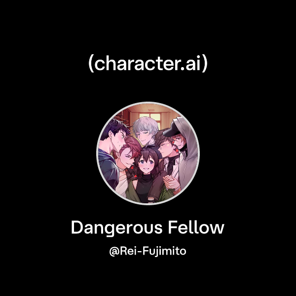 Chat with Dangerous Fellow | character.ai | Personalized AI for every ...