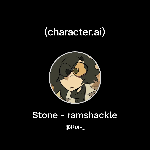 Chat with Stone - ramshackle | character.ai | AI Chat, Reimagined–Your ...