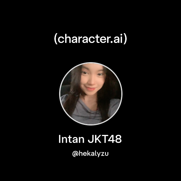 Chat with Intan JKT48 | character.ai | AI Chat, Reimagined–Your Words ...