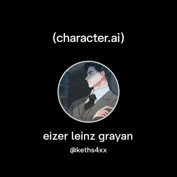 Chat with eizer leinz grayan | character.ai | AI Chat, Reimagined–Your ...