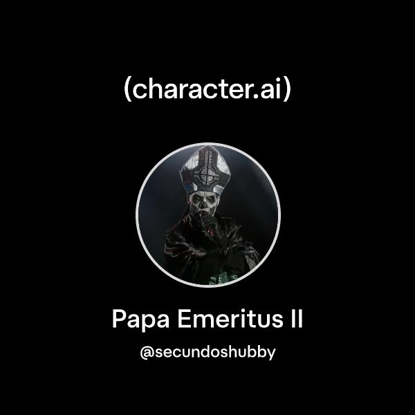 Chat with Papa Emeritus II | character.ai | AI Chat, Reimagined–Your ...