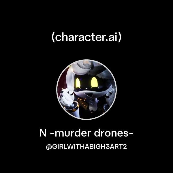 Chat with N -murder drones- | character.ai | AI Chat, Reimagined–Your ...