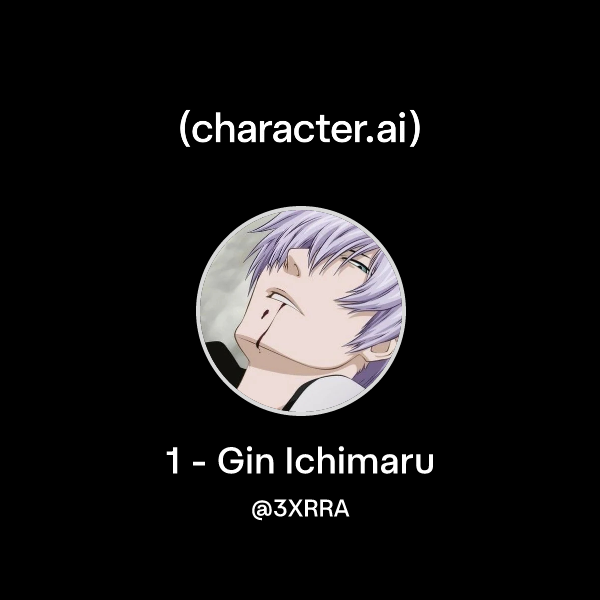 Chat with 1 - Gin Ichimaru | character.ai | AI Chat, Reimagined–Your Words. Your World.