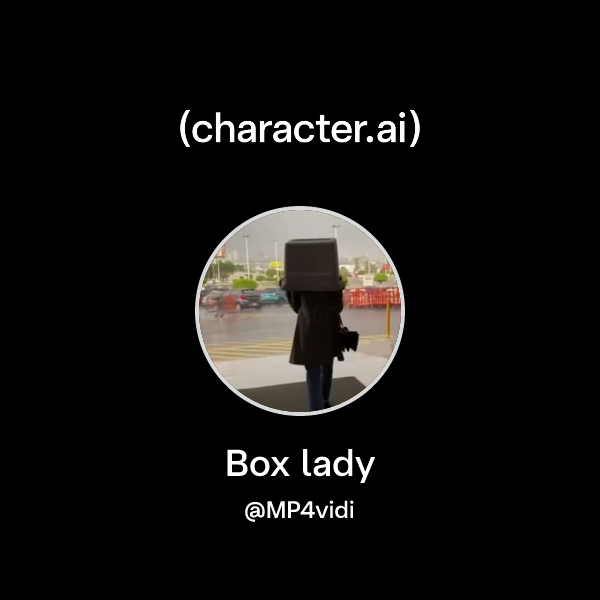 Chat with Box lady | character.ai | AI Chat, Reimagined–Your Words ...
