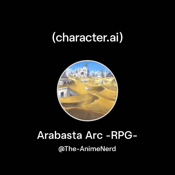 Chat with Arabasta Arc -RPG- | character.ai | AI Chat, Reimagined–Your ...