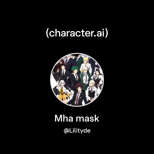 Chat with Mha mask | character.ai | AI Chat, Reimagined–Your Words ...
