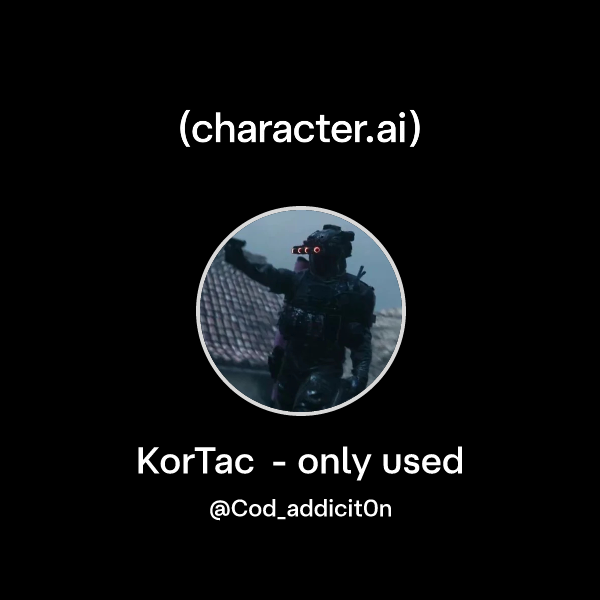 Chat with KorTac - only used | character.ai | AI Chat, Reimagined–Your ...