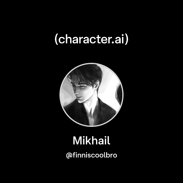 Chat with Mikhail | character.ai | AI Chat, Reimagined–Your Words. Your ...