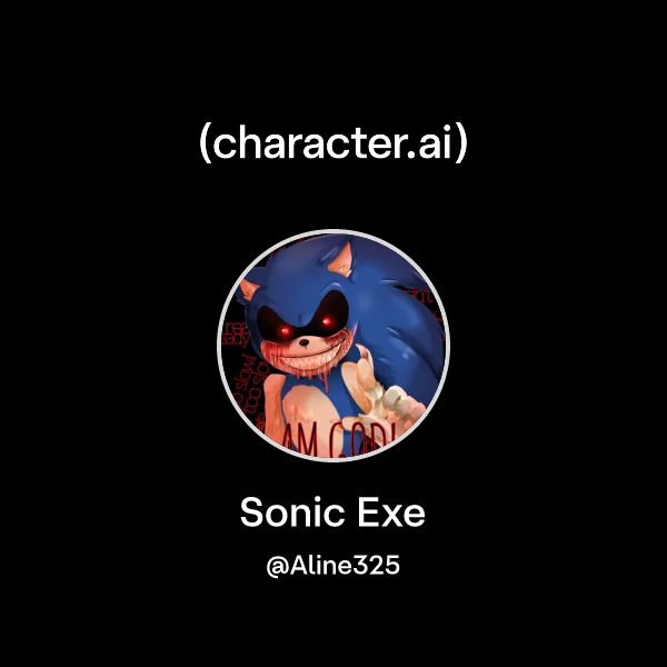 Chat with Sonic Exe | character.ai | Personalized AI for every moment ...