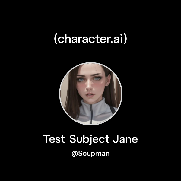 Chat with Test Subject Jane | character.ai | AI Chat, Reimagined–Your ...