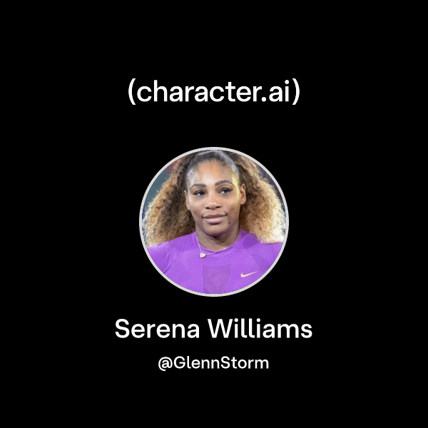 Chat with Serena Williams | character.ai | AI Chat, Reimagined–Your ...