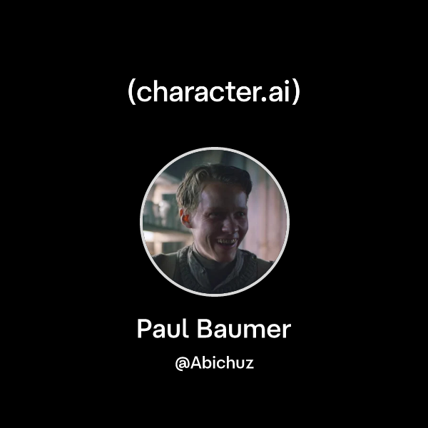 Chat with Paul Baumer | character.ai | AI Chat, Reimagined–Your Words ...