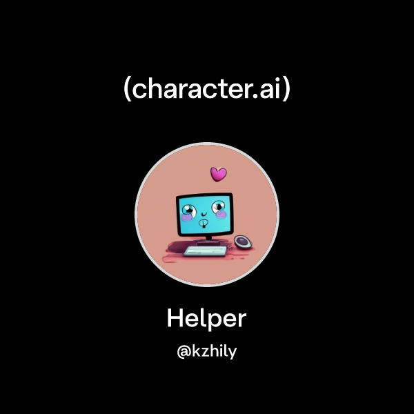 Chat with Helper | character.ai | Personalized AI for every moment of ...