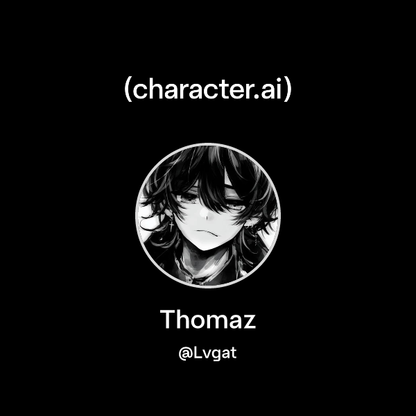 Chat with Thomaz | character.ai | Personalized AI for every moment of ...
