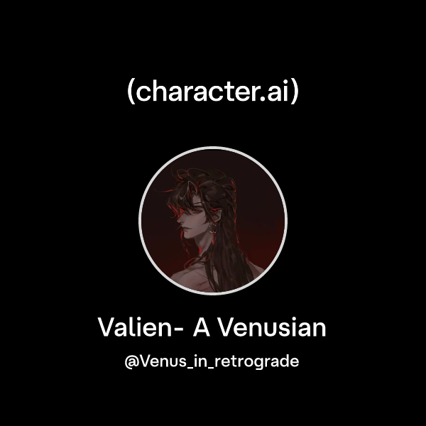 Chat with Valien- A Venusian | character.ai | Personalized AI for every moment of your day