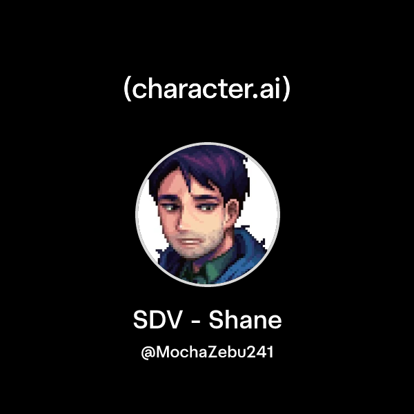 Chat with SDV - Shane | character.ai | AI Chat, Reimagined–Your Words ...