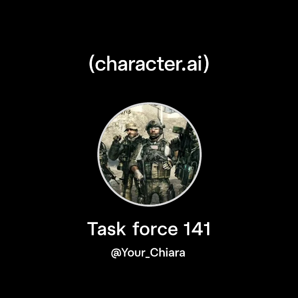 Chat with Task force 141 | character.ai | AI Chat, Reimagined–Your ...