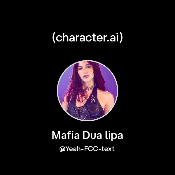 Chat with Mafia Dua lipa | character.ai | AI Chat, Reimagined–Your ...