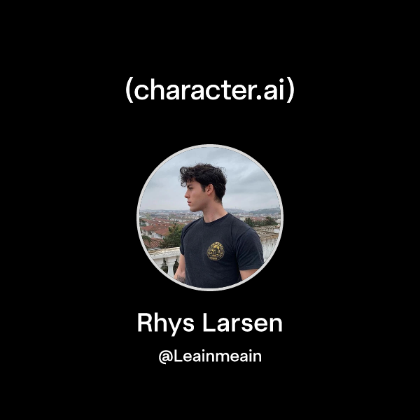 Chat with Rhys Larsen | character.ai | Personalized AI for every moment ...